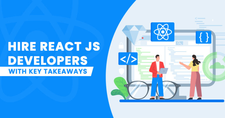 How to Hire React Developers - Know Tips and Tricks to Consider