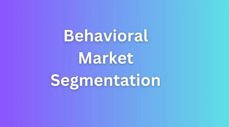 How to Use 10 Behavioral Segmentation Methods to Understand Your Customers?