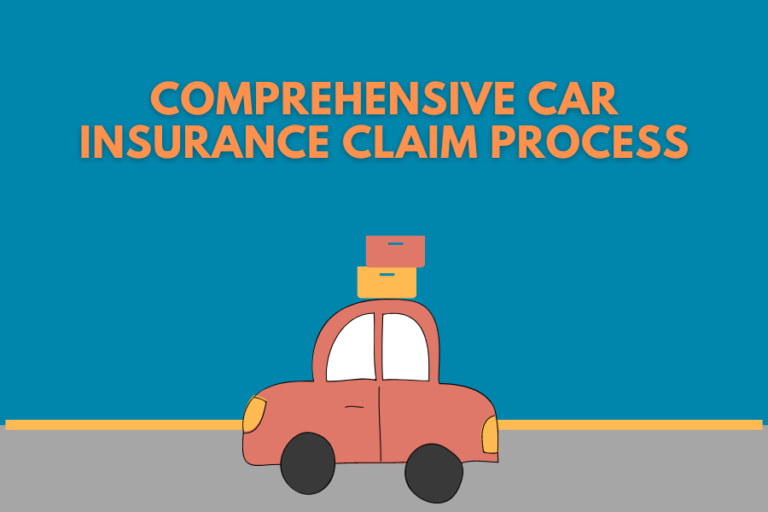 Comprehensive Car Insurance Claim Process – all you need to know!